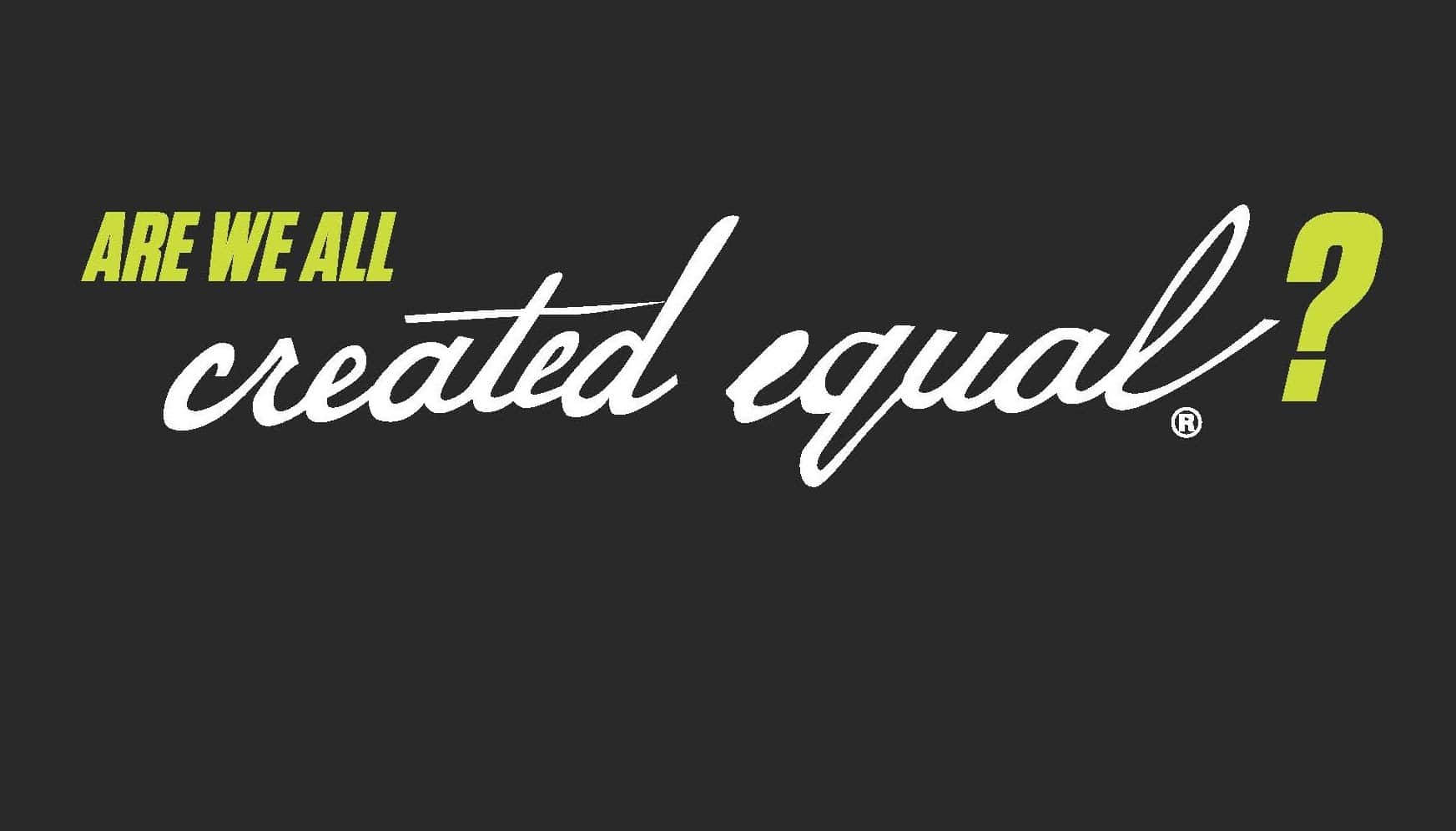 All People Are Created Equal